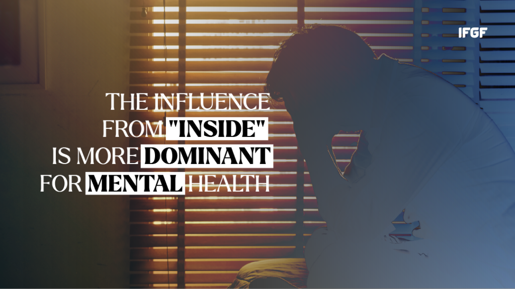 The Influence from “INSIDE” is More Dominant for Mental Health – IFGF ...